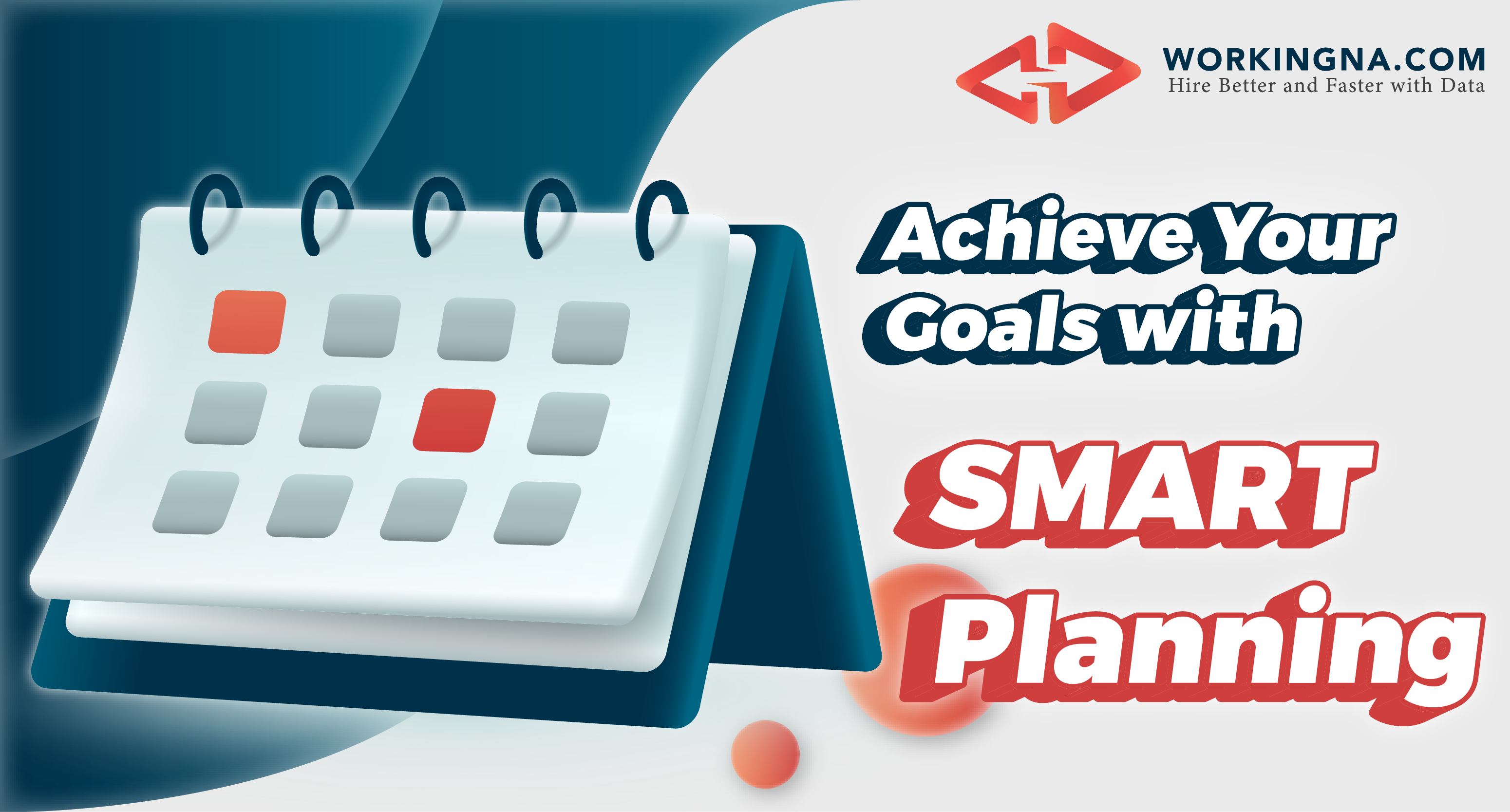 Achieve Your Goals with SMART Planning - Our Blog - WORKINGNA