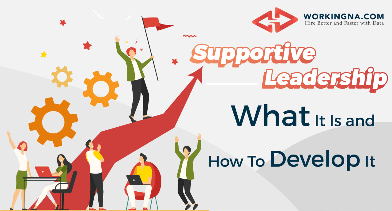 Supportive Leadership: What It Is and How To Develop It - Our Blog ...