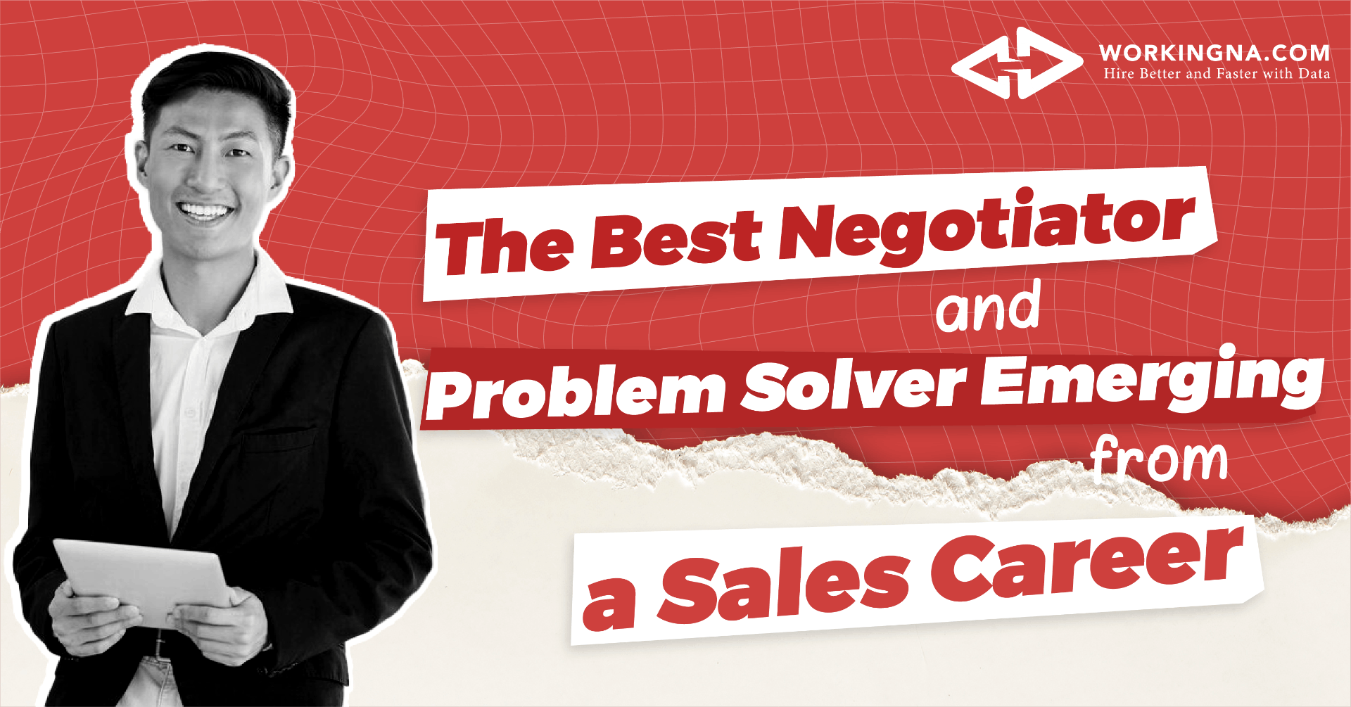 The Best Negotiator and Problem Solver Emerging from a Sales Career ...